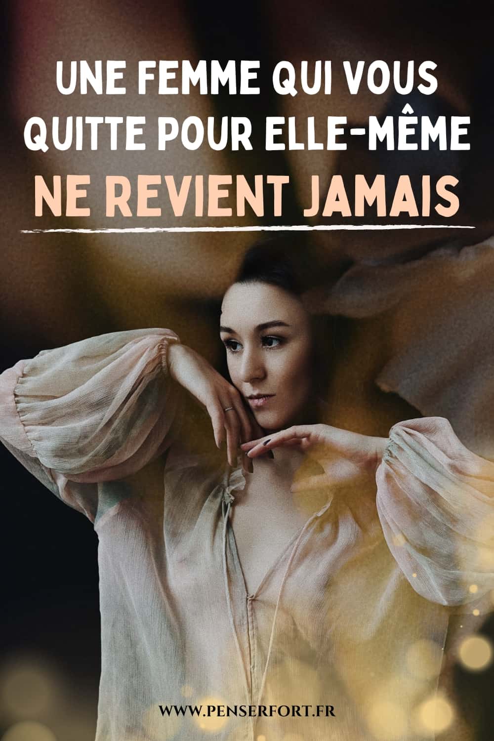 Une Femme Qui Vous Quitte Pour Elle-Même Ne Revient Jamais
