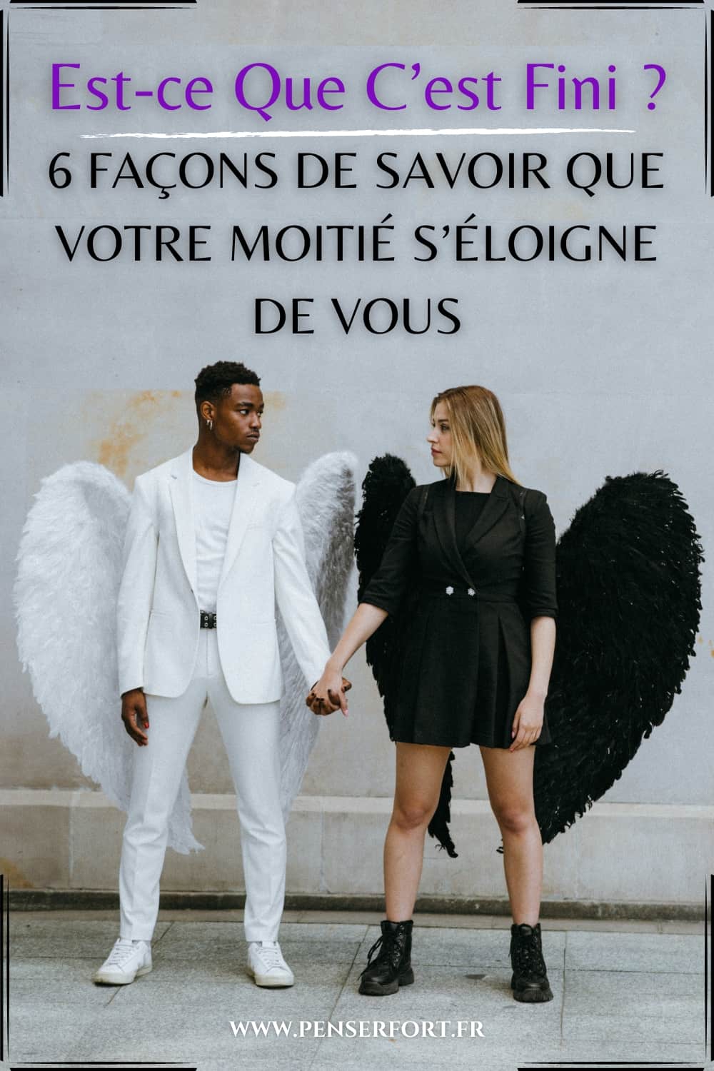Est-ce Que C'est Fini ? 6 Façons De Savoir Que Votre Moitié S'éloigne ...