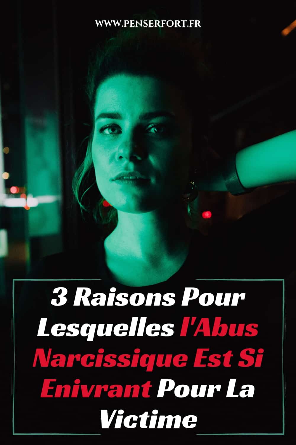 3 Raisons Pour Lesquelles l'Abus Narcissique Est Si Enivrant Pour La ...
