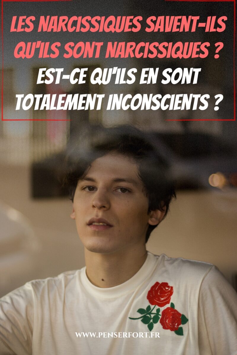 Les Narcissiques Savent-ils Qu'ils Sont Narcissiques ? Est-ce Qu'ils En Sont Totalement ...