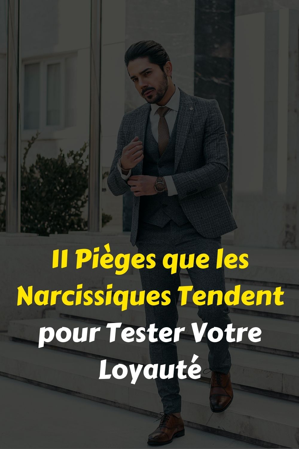 11 Pièges que les Narcissiques Tendent pour Tester Votre Loyauté